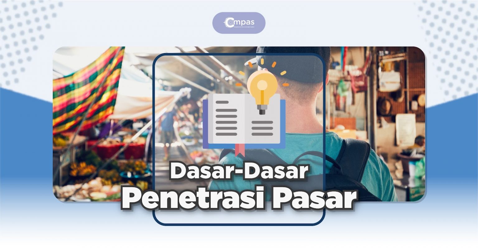 Pengertian Penetrasi Pasar dan Tips Melakukannya - Compas