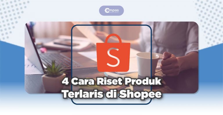 Catat! 6 Riset Produk Terlaris Di Shopee Wajib Diketahui