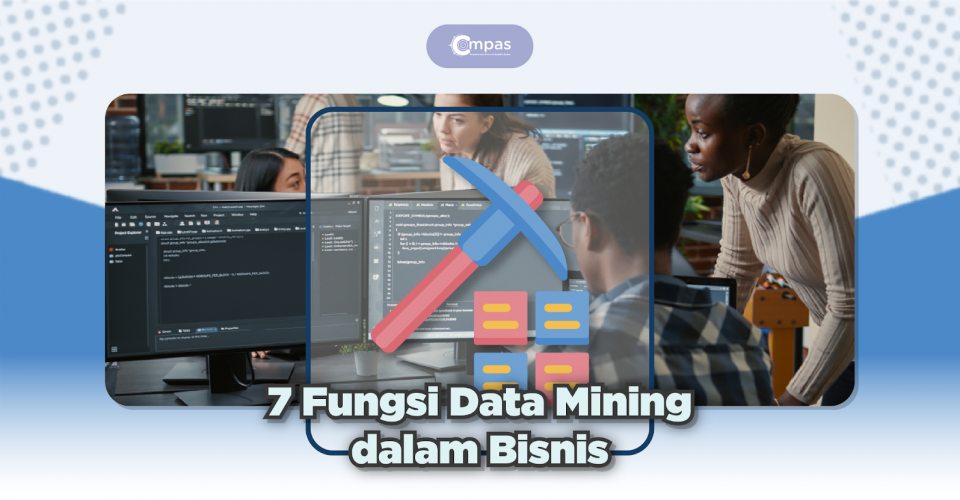 7 Fungsi Data Mining dalam Strategi dan Pengembangan Bisnis