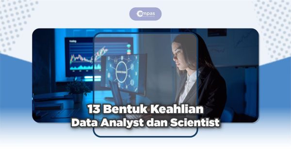 13 Bentuk Keahlian Data Analyst and Scientist - Compas