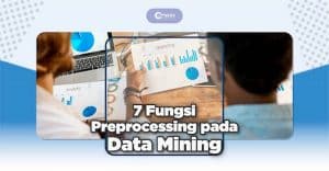 Cari Tahu 7 Fungsi Preprocessing pada Data Mining - Compas